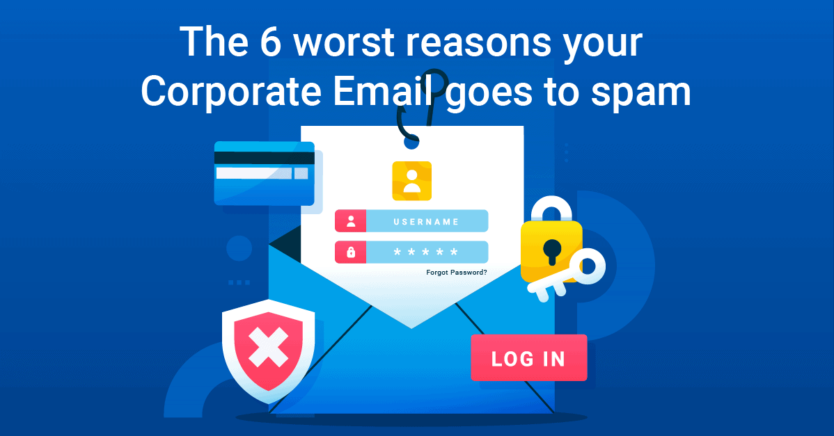 The 6 Worst Reasons Why Your Corporate Email Goes to Spam
